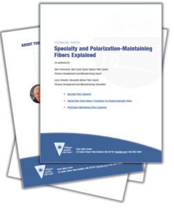 Specialty and Polarization-Maintaining Fibers Explained - Technical Paper